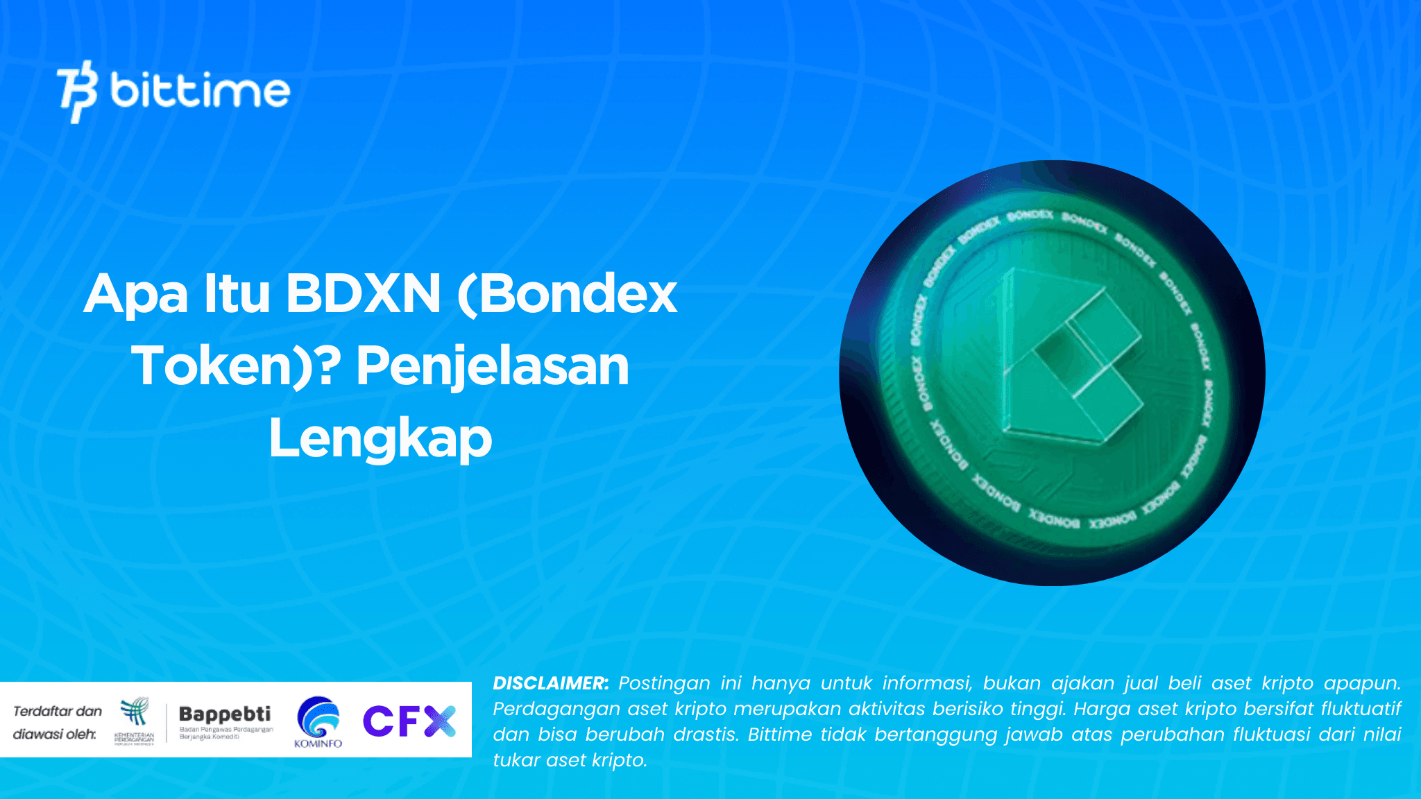 Apa Itu BDXN (Bondex Token)? Penjelasan Ekosistem, Utilitas, dan Risiko