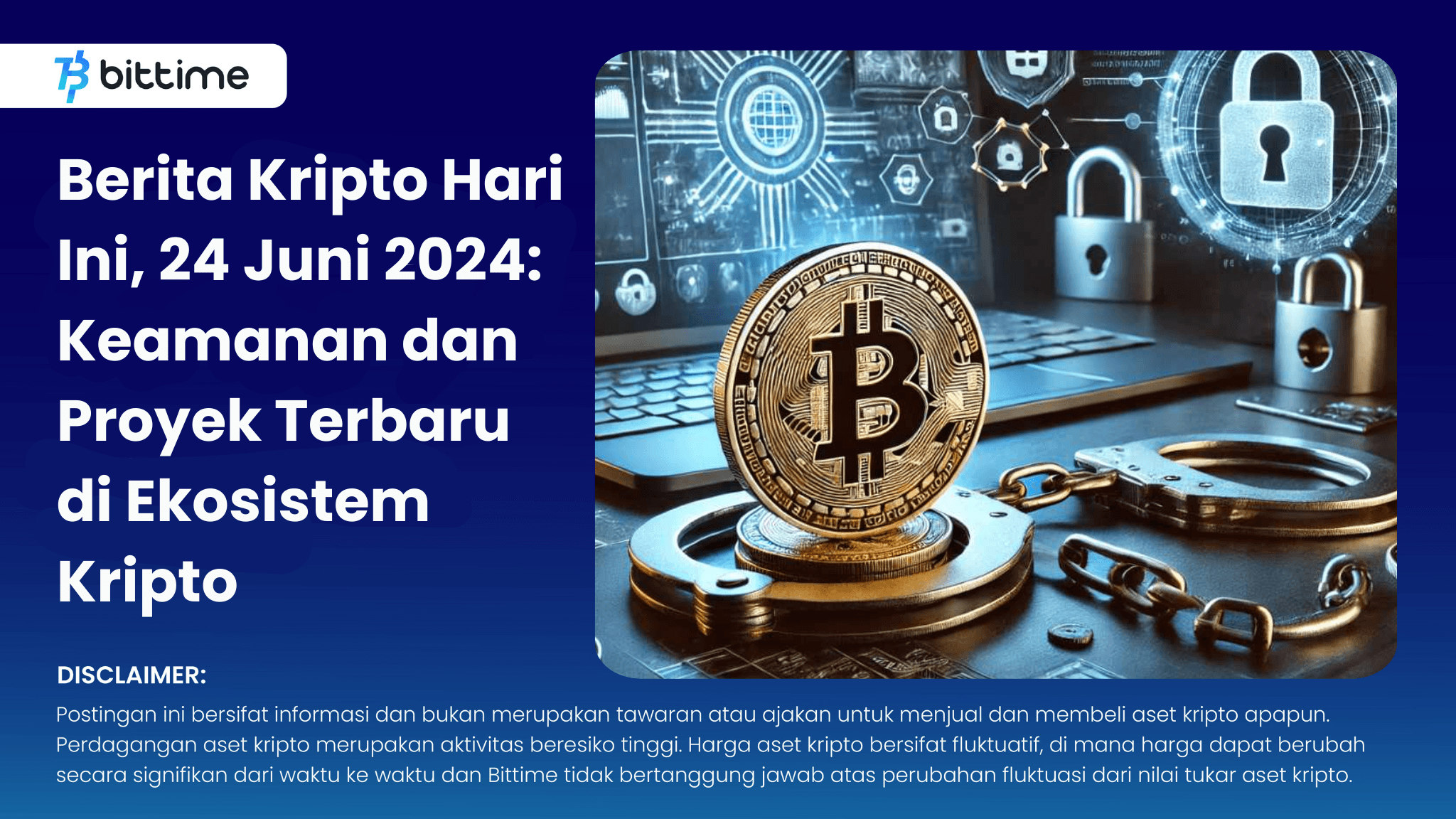 Berita Kripto Hari Ini, 24 Juni 2024: Keamanan dan Proyek Terbaru di Ekosistem Kripto