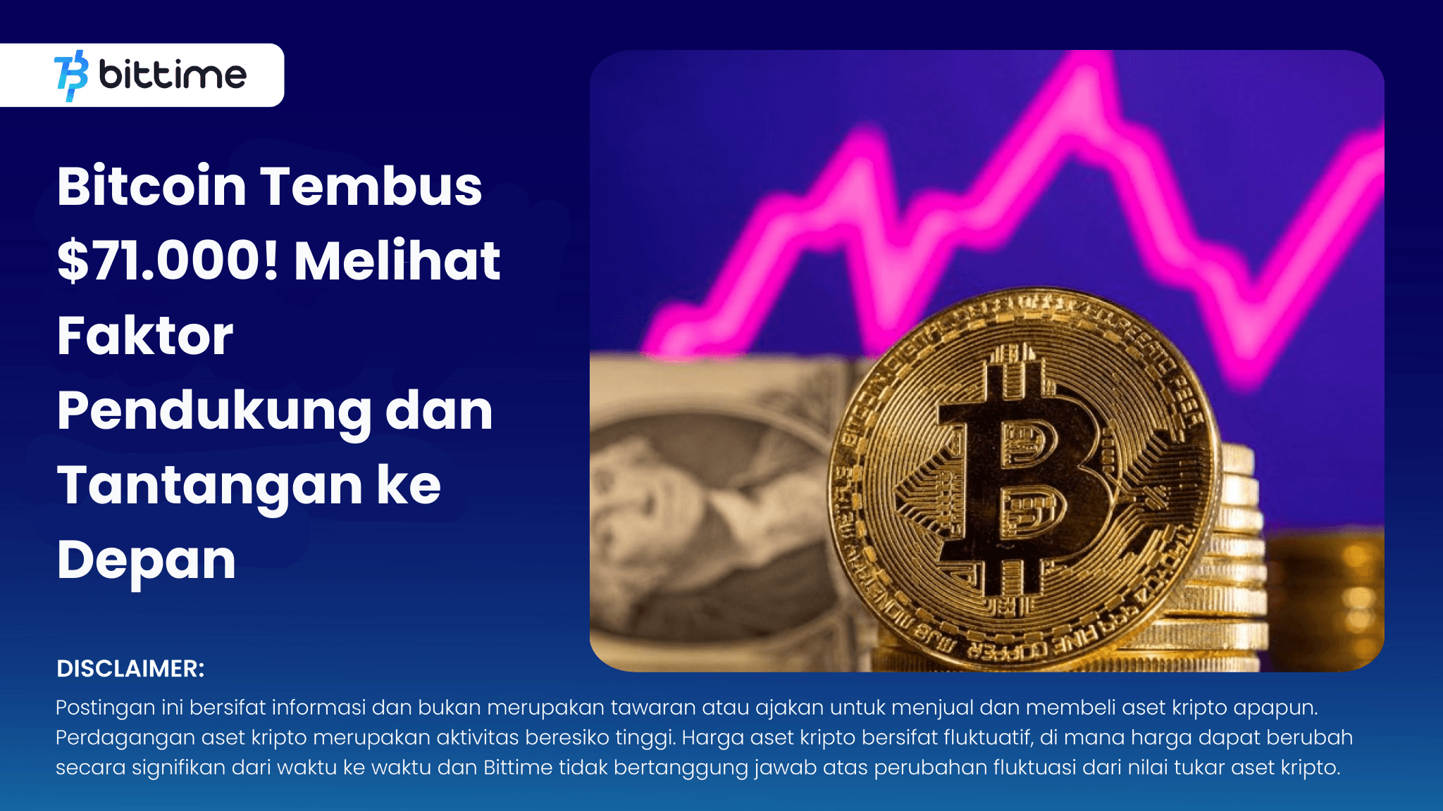 Bitcoin Tembus $71.000! Melihat Faktor Pendukung dan Tantangan ke Depan