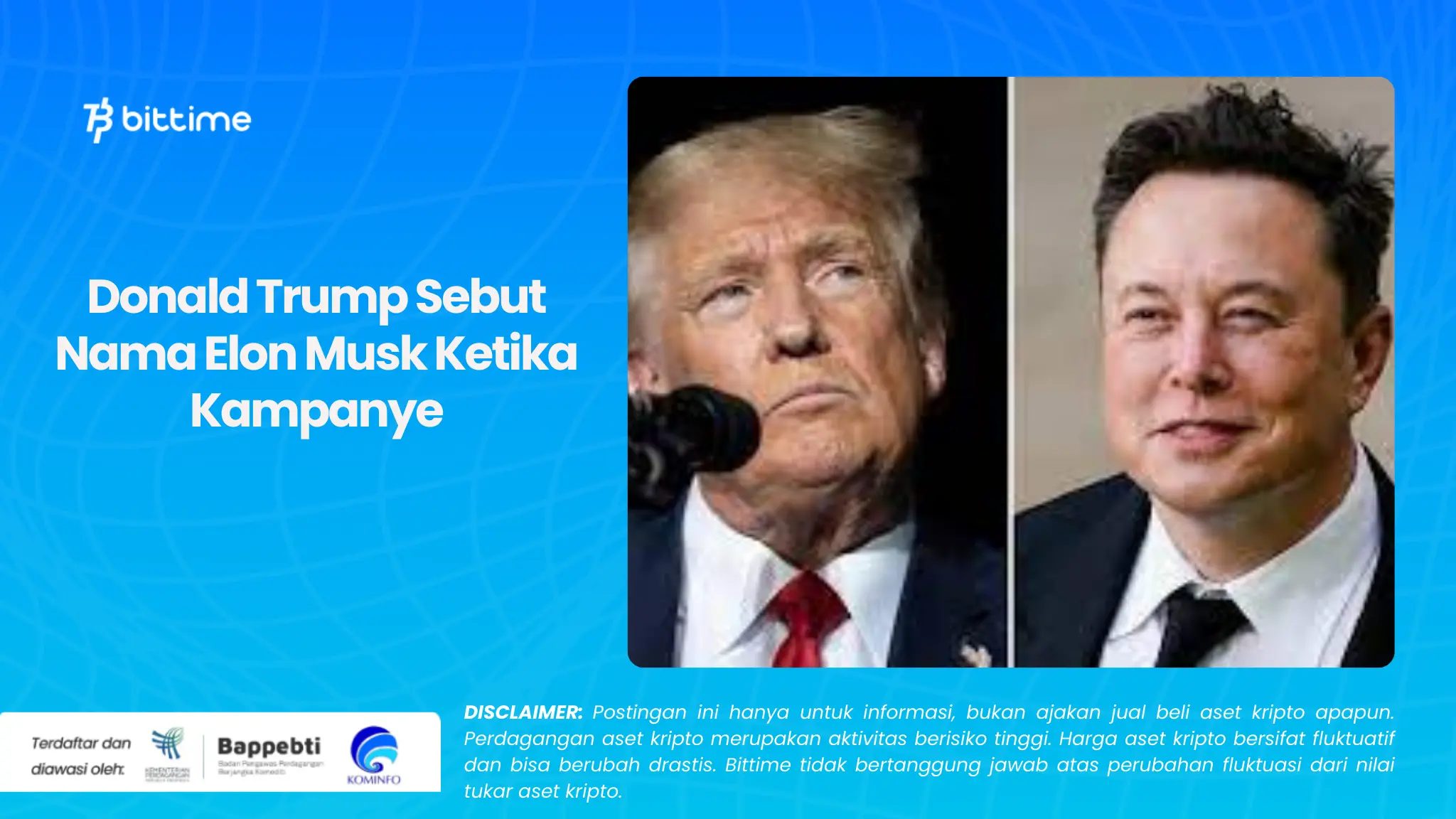 Donald Trump Sebut Nama Elon Musk Ketika Kampanye