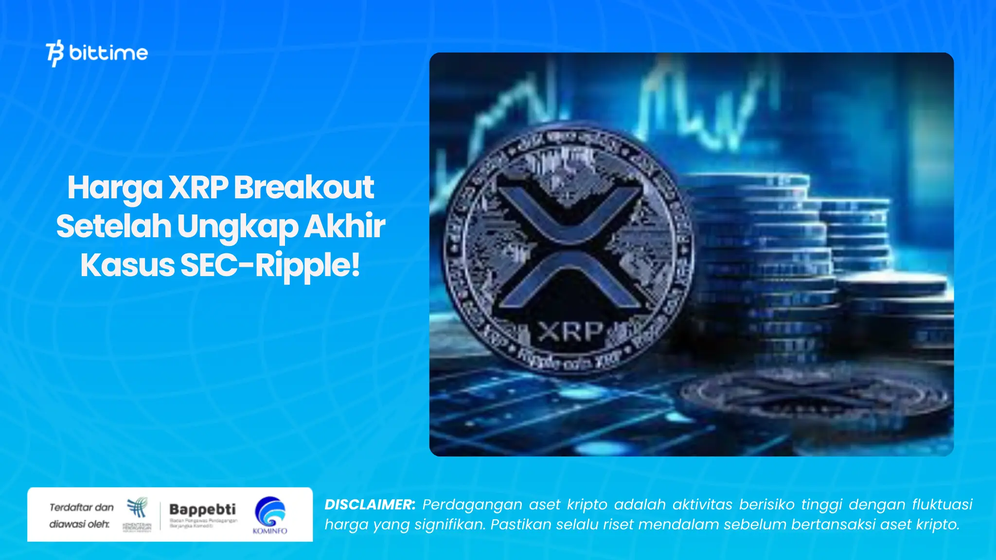 Harga XRP Breakout Setelah Ungkap Akhir Kasus SEC-Ripple! Harga XRP Breakout Setelah Ungkap Akhir Kasus SEC-Ripple!