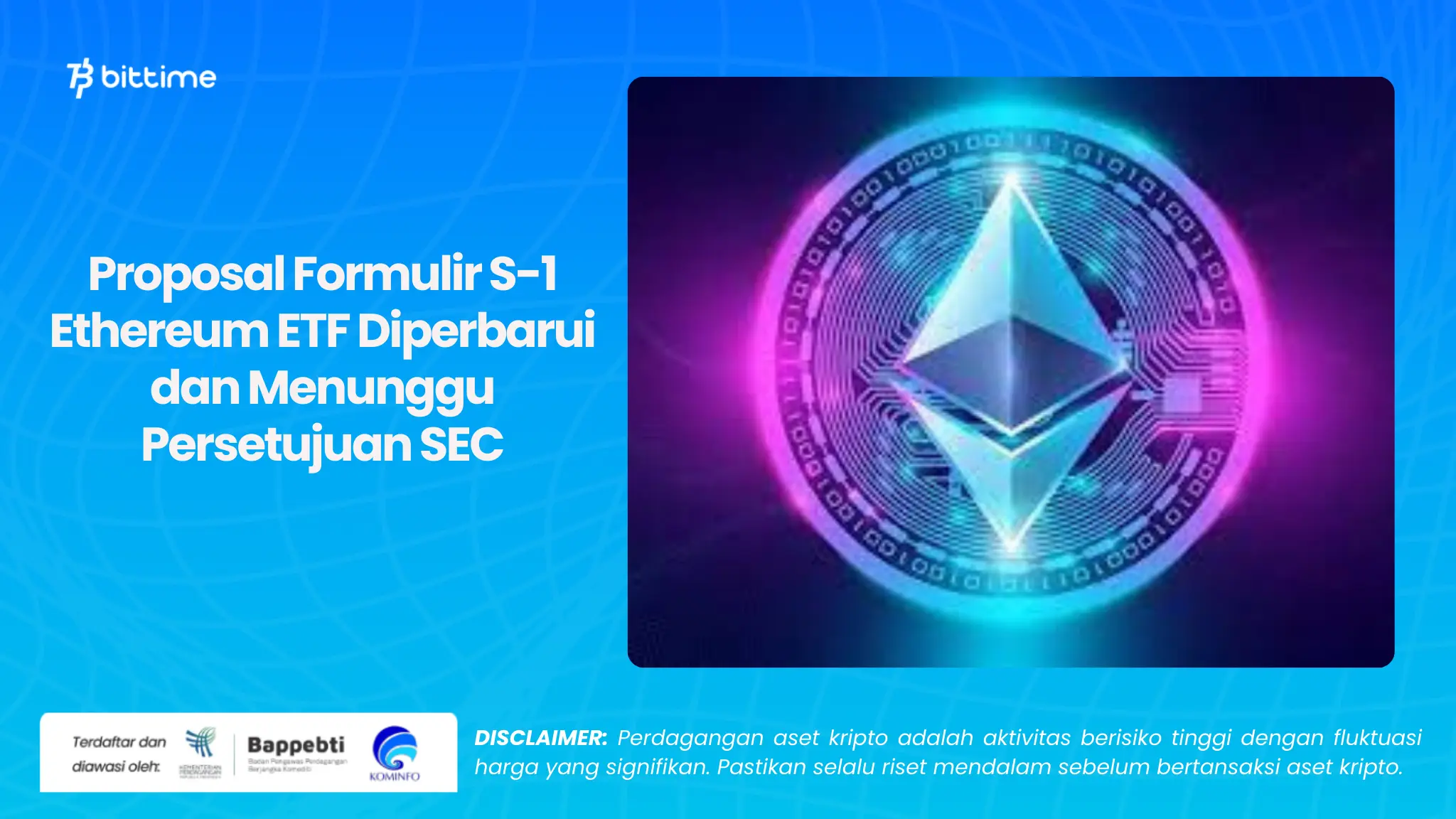 Proposal Formulir S-1 Ethereum ETF Diperbarui dan Menunggu Persetujuan SEC