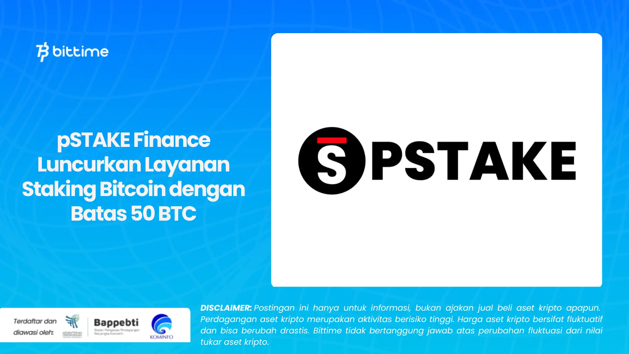 pSTAKE Finance Luncurkan Layanan Staking Bitcoin dengan Batas 50 BTC