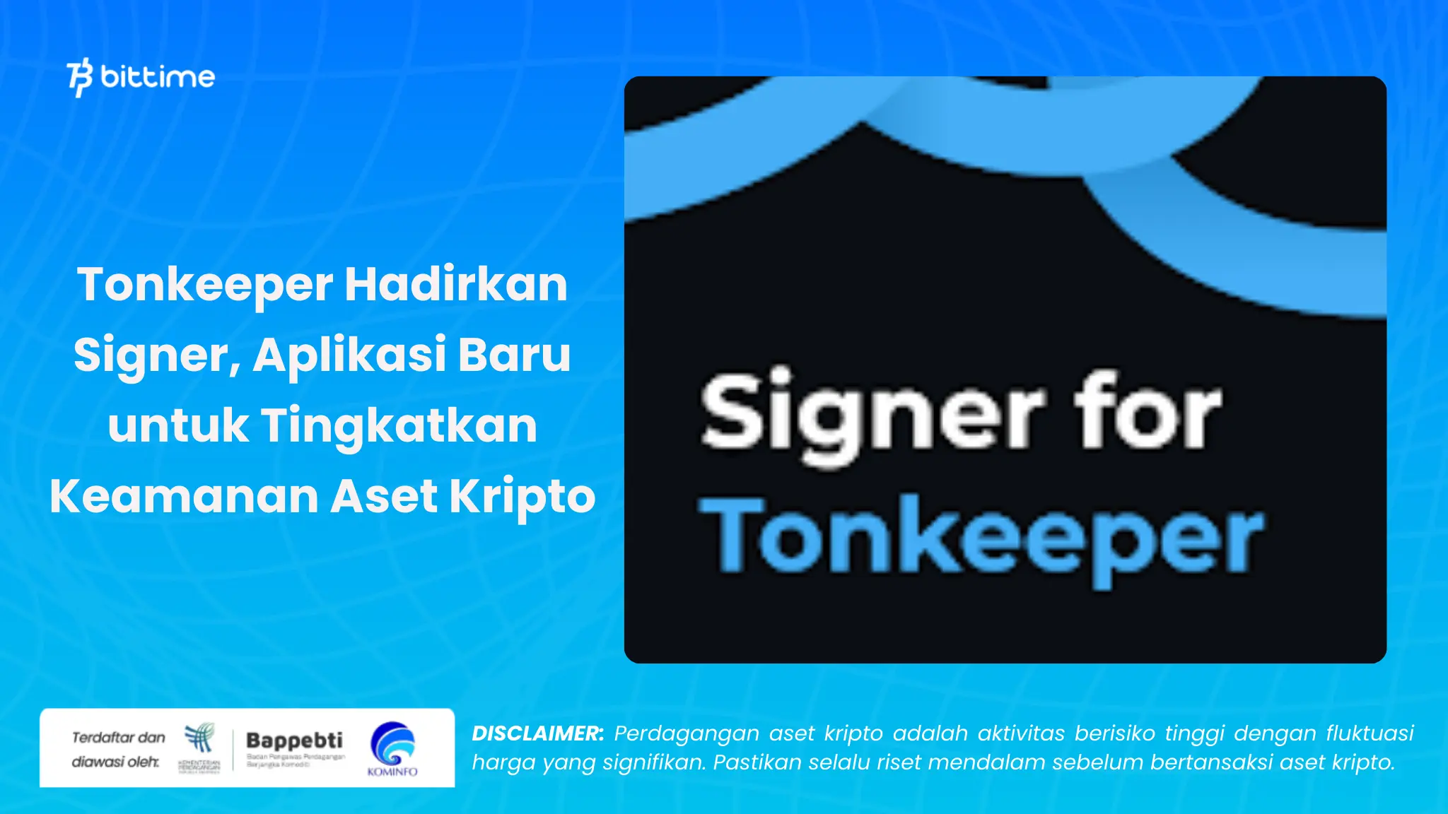 Tonkeeper Hadirkan Signer, Aplikasi Baru untuk Tingkatkan Keamanan Aset Kripto